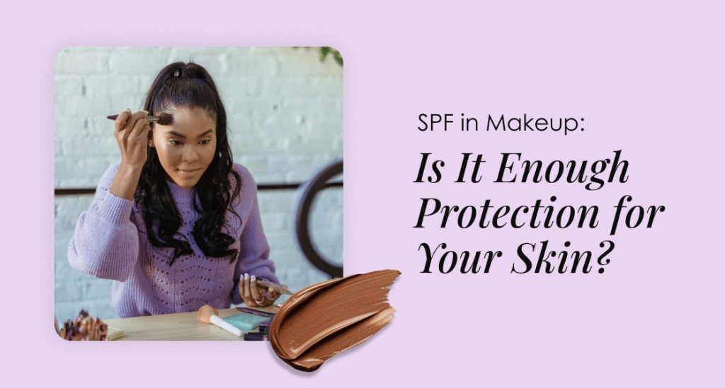 Is SPF in Makeup Enough for Dark Skin? Expert Answer | BGS
